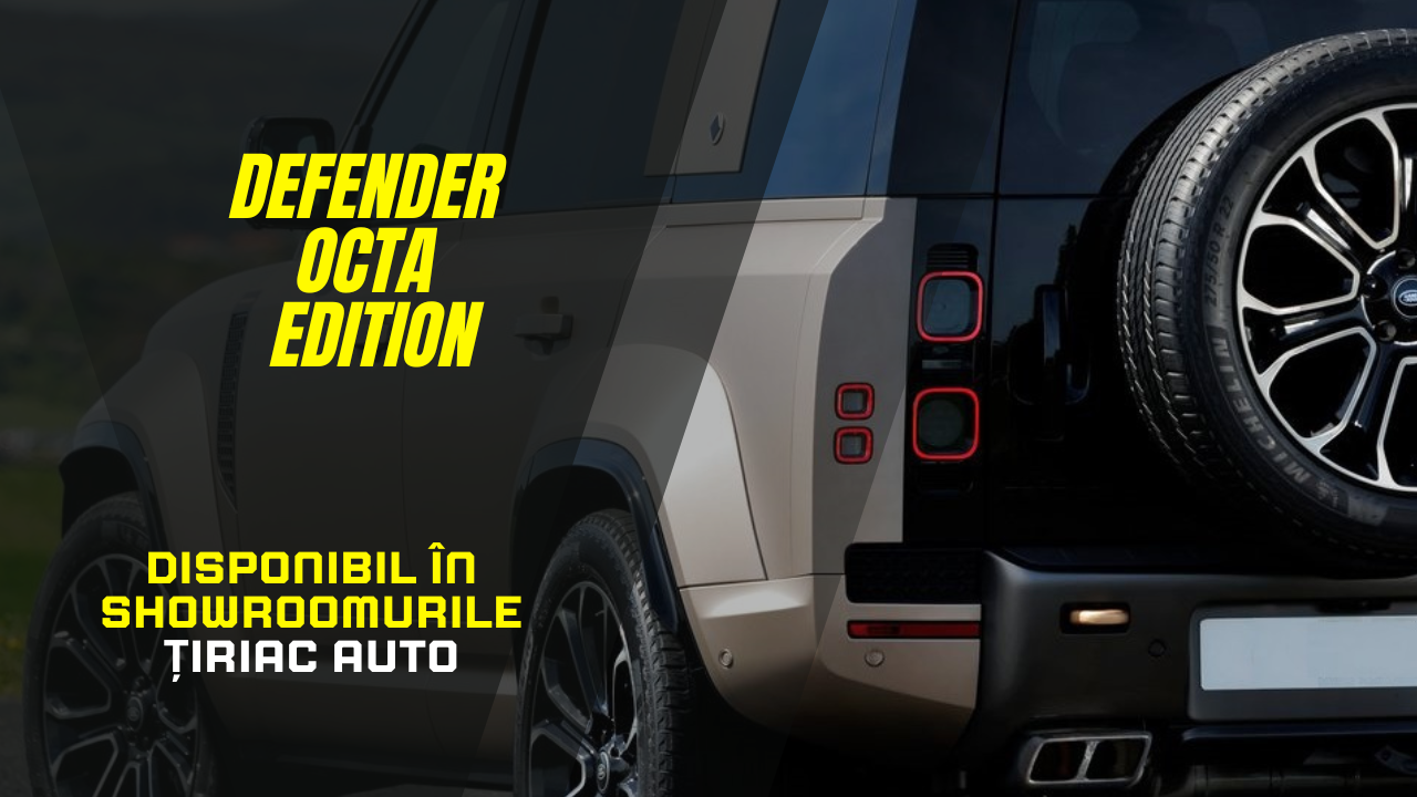 Defender 110 V8 OCTA Edition, disponibil în showroomurile Țiriac Auto